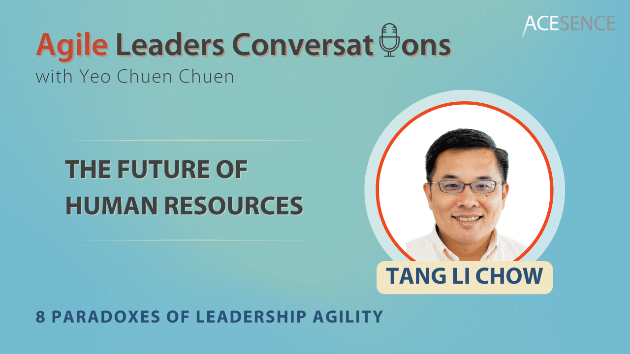 3: HR Director Tang Li Chow on The Future of Human Resources | ACESENCE